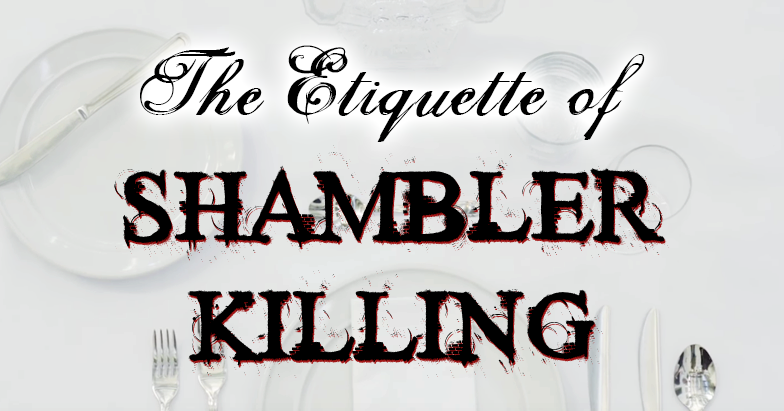 Learn the Etiquette of Shambler Killing and Slay Zombies Properly