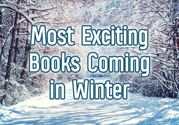 We Can't Wait! The 12 Most Exciting Books Coming in Winter 2018