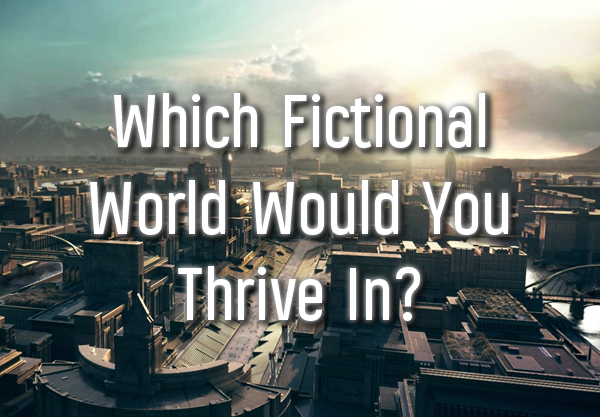 Which Fictional World Based on YA Books Would You Thrive In?