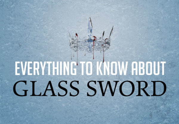 The Official 'Glass Sword' Recap: Everything You Need to Know