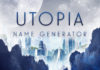 Embrace a Better World With This Utopia Name Generator