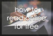 Our 13 Guaranteed Ways to Read Free Books Online