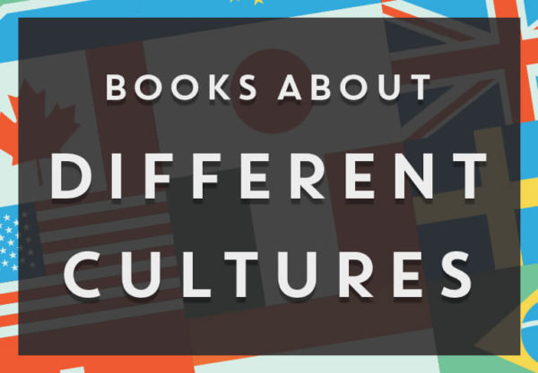 Experience New Things with These 20 Books About Different Cultures