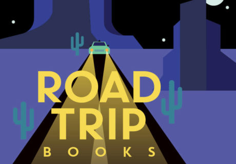25 Road Trip Books That Will Cure Any Reader's Wanderlust