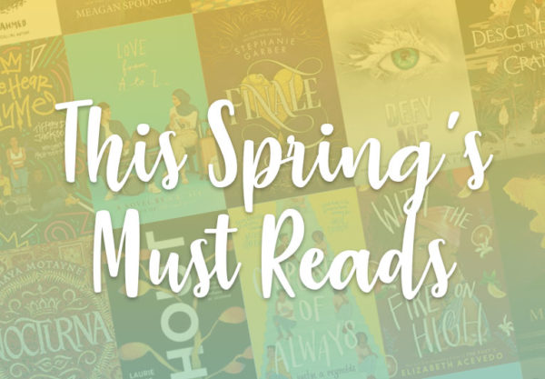 16 Must-Have YA Books for Spring Reading | Epic Reads Blog