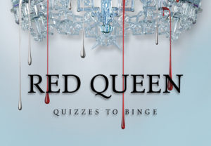 10 'Red Queen' Quizzes More Entertaining Than the Bowl of Bones