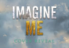 See the Heartstopping Cover of 'Imagine Me' by Tahereh Mafi