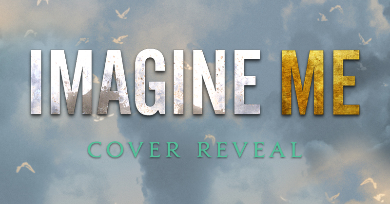 See the Heartstopping Cover of 'Imagine Me' by Tahereh Mafi