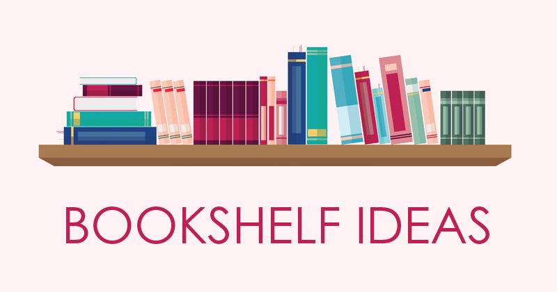 7 Bookshelf Ideas Guaranteed to Style Your Shelves in an Epic Way