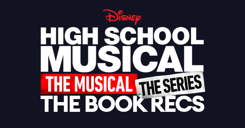21 Books as Charming as 'High School Musical: The Musical: The Series'