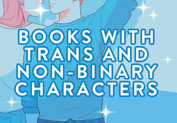 16 YA Books with Trans and Nonbinary Characters