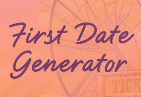 Build the Perfect Date With This First Date Generator | Epic Reads