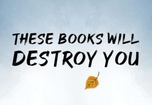 These Beautifully Written Books Will Destroy You | Epic Reads
