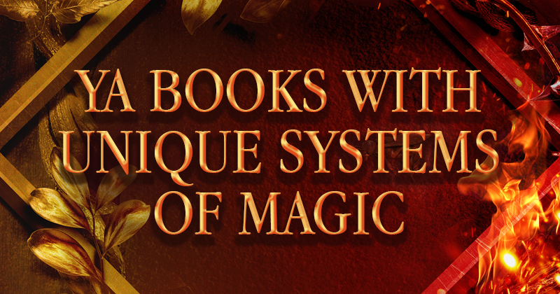 These 17 Books Have the Most Unique Magic Systems in YA | Epic Reads