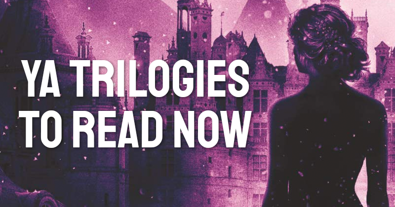 26 YA Trilogies That Prove It’s Still the Best Type of Series