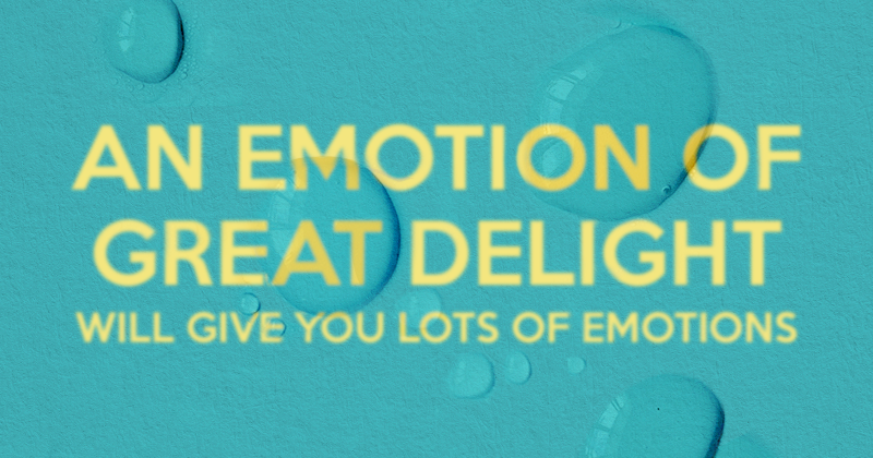 Get Ready for All The Emotions in 'An Emotion of Great Delight' | Epic ...