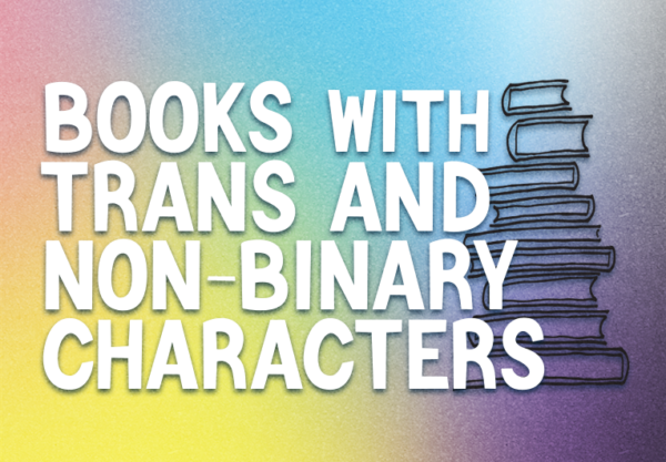 28 YA Books with Trans and Nonbinary Characters