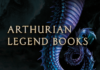 11 Books Based on Arthurian Legend That Will Enchant You