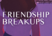 Relatable Books for Anyone Who's Gone Through a Friendship Breakup