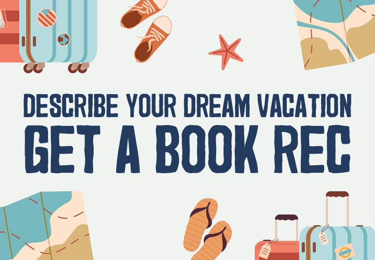 Tell Us Your Dream Vacation, And We'll Give You a Book Rec