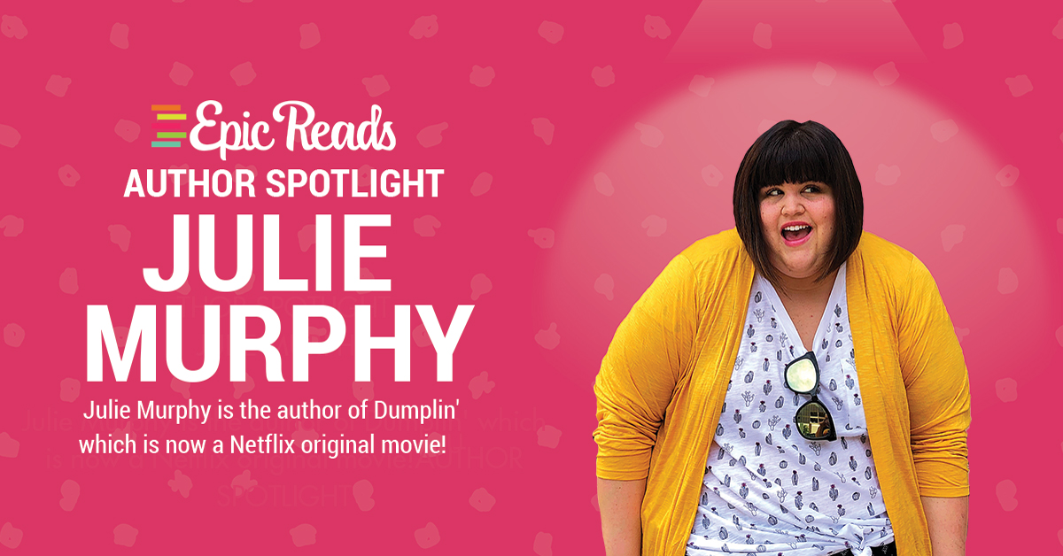 Author Spotlight: Julie Murphy - Epic Reads Go